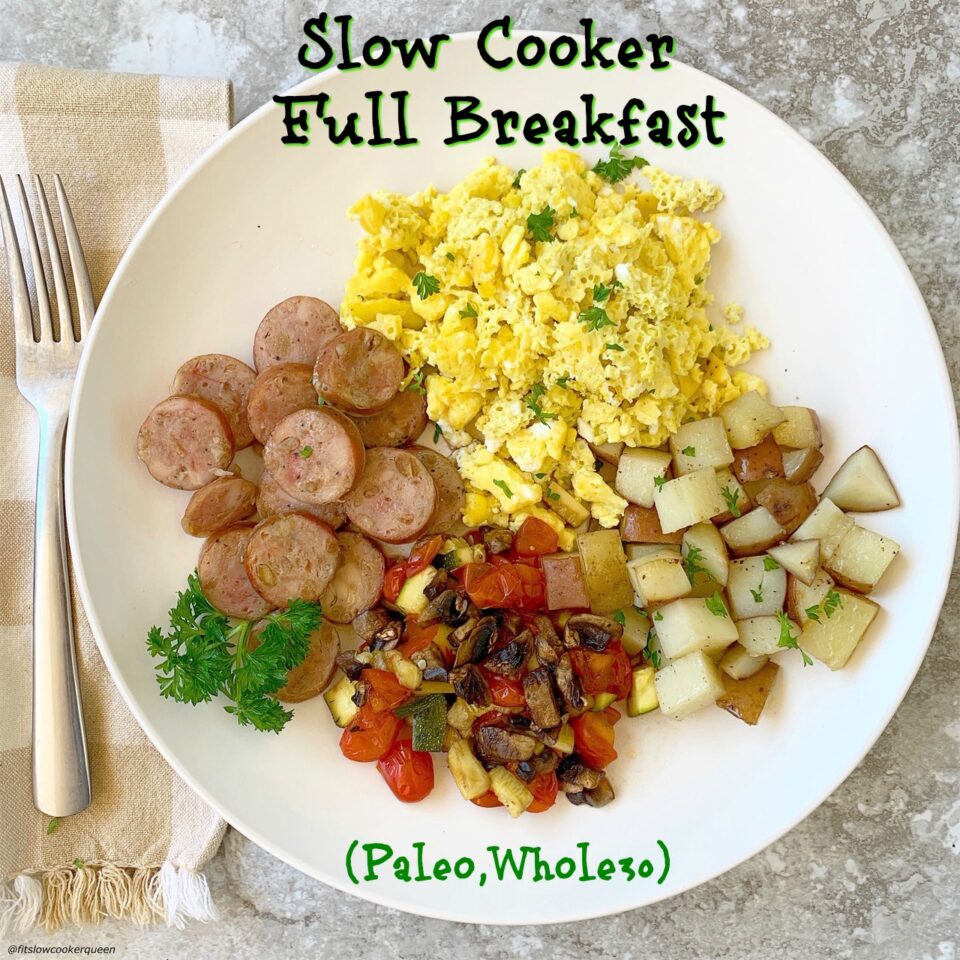 Slow Cooker Full Breakfast (Paleo, Whole30) - Fit Slow Cooker Queen